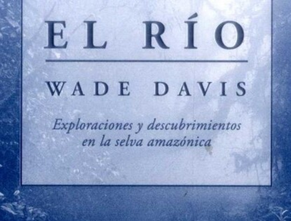 Wade Davis: ‘Colombia nació por la idea de la naturaleza de Humboldt’