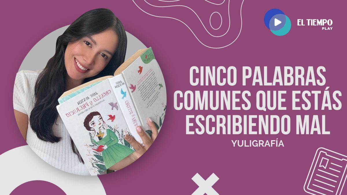 Cinco palabras comunes que estás escribiendo mal